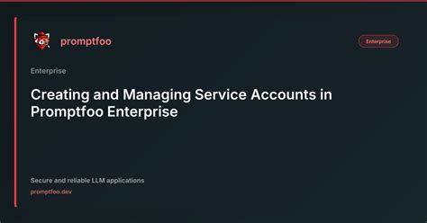 Creating And Managing Service Accounts In Promptfoo Enterprise Promptfoo