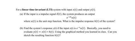 Solved For A Linear Time Invariant Lti System With Input