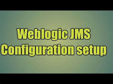 11 Weblogic JMS Configuration YouTube