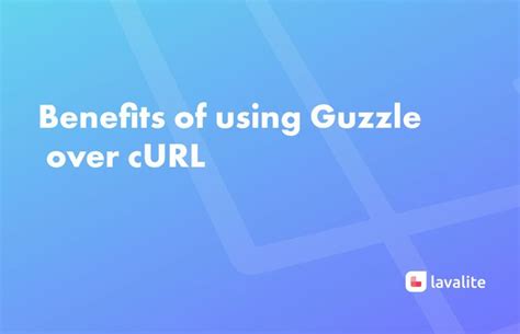Benefits Of Using Guzzle Over CURL Content Management System Github Self Improvement