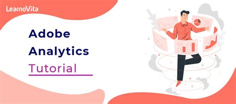 Learn Adobe Analytics Tutorial Adobe Analytics A Complete Guide