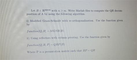 Solved Let B∈rmxm With N≥m Write Matlab Files To Compute