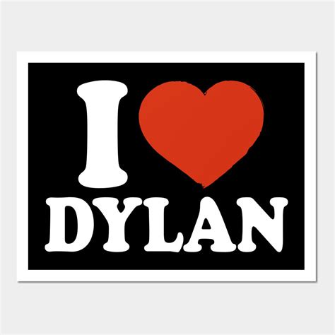 I Love Dylan Wall And Art Print Dylan Artofit