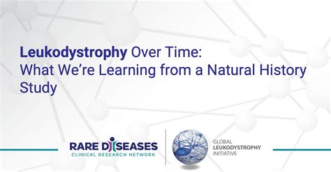 Leukodystrophy Over Time What Were Learning From A Natural History