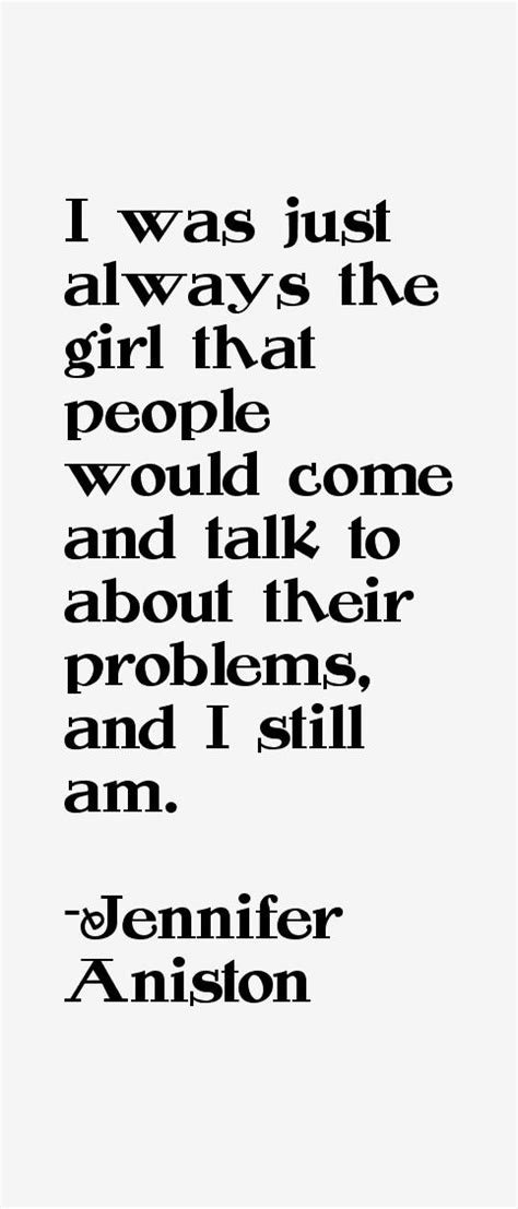 Jennifer Aniston Quotes Jennifer Aniston Quotes Jennifer Aniston