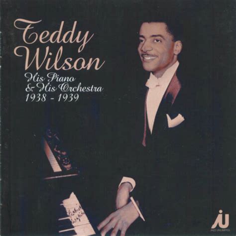 Teddy Wilson His Piano And His Orchestra 1938 39 Teddy Wilson