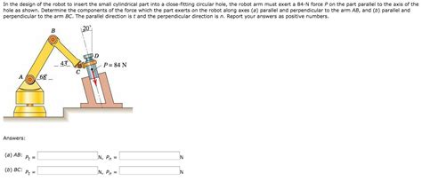 Solved In The Design Of The Robot To Insert The Small Chegg