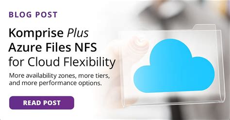 Komprise Plus Azure Files Nfs For Cloud Flexibility Komprise