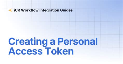 Creating A Personal Access Token Icr Workflow Integration Guides