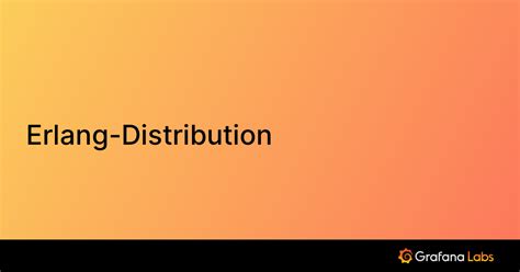 Erlang Distribution Grafana Labs