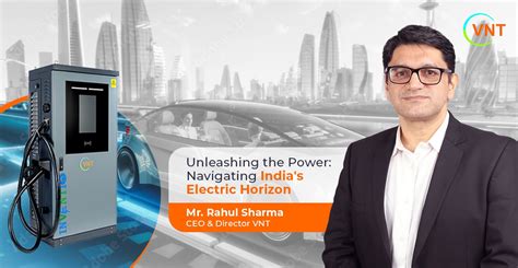 Unleashing The Power Navigating Indias Electric Horizon