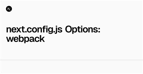 Nfigjs Options Webpack Nextjs