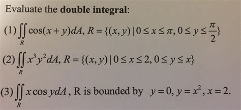 solved evaluate the double integral integral integral r