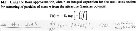 Solved Using The Born Approximation Obtain An Integral