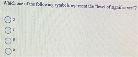 Solved Which One Of The Following Symbols Represent The