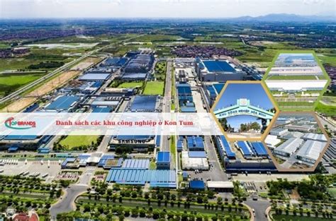 Danh sách các khu công nghiệp ở Kon Tum mới nhất TopBrands vn