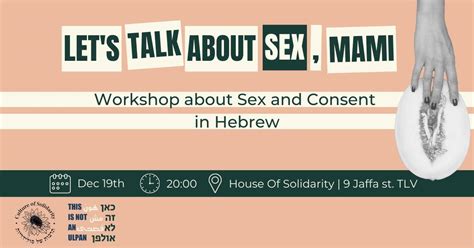 Lets Talk About Sex Mami Hebrew Workshop On Sex Consent House Of Solidarity Secret Tel Aviv