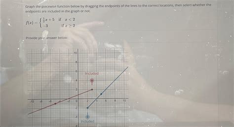 solved graph the piecewise function below by dragging the