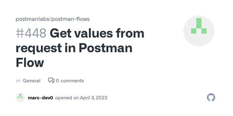 Get Values From Request In Postman Flow · Postmanlabs Postman Flows · Discussion 448 · Github