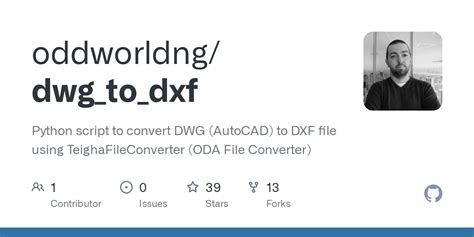 GitHub Oddworldng Dwg To Dxf Python Script To Convert DWG AutoCAD To DXF File Using