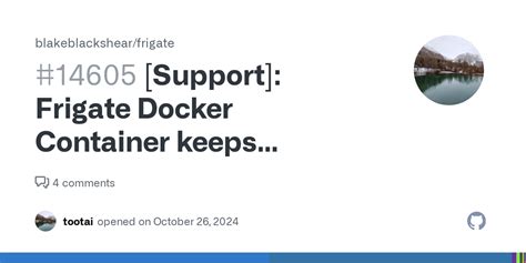 Support Frigate Docker Container Keeps Restarting · Issue 14605
