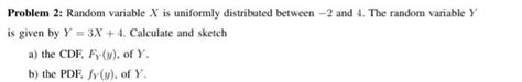 Solved Problem Random Variable X Is Uniformly Distributed Chegg
