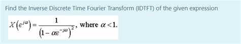 Solved Find The Inverse Discrete Time Fourier Transform