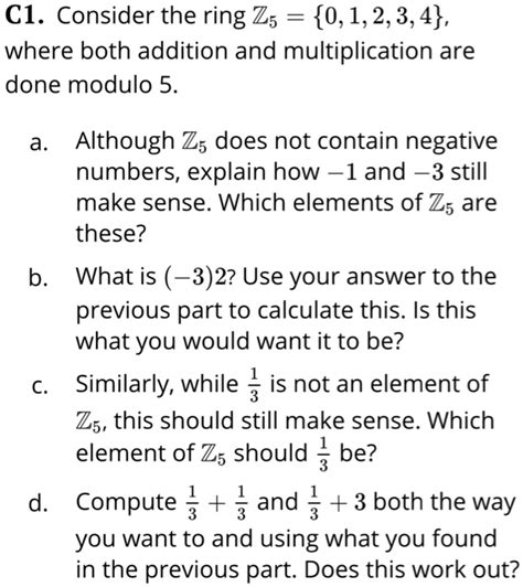 Solved C1 Consider The Ring Z5 0 1234 Where Both Addition And Multiplication Are Done