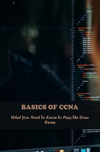 Basics Of CCNA What You Need To Know To Pass The CCNA Exam By Alonso Magid Goodreads