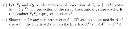 Solved I Let P1 And P2 Be The Matrices Of Projection Of