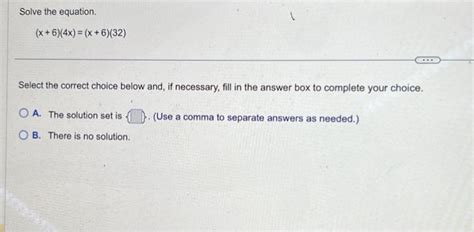 Solved Solve The Equation X 6 4x X 6 32 Select The