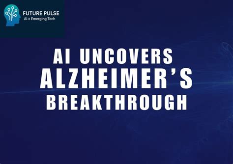 Uc San Diego Researchers Just Made A Breakthrough In Alzheimers Research… Future Pulse Ai ×