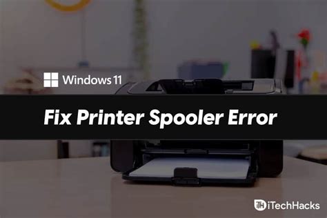 Ways To Fix Windows Printer Spooler Errors In