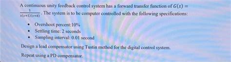 Solved A Continuous Unity Feedback Control System Has A