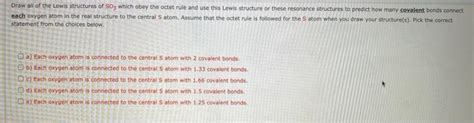 Solved Draw All Of The Lewis Structures Of So Which Obey Chegg Com