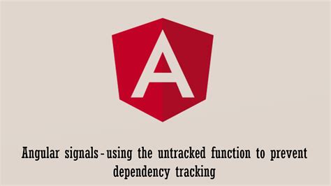 Angular Signals — Using The Untracked Function To Prevent Dependency