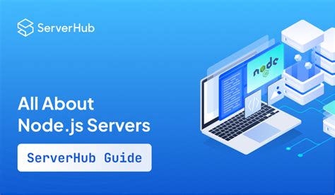All About Node Servers Serverhub Guide