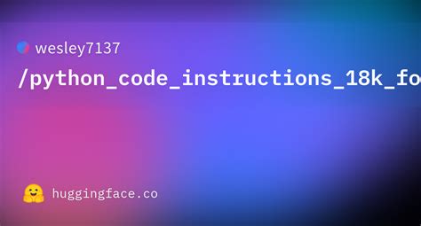 Wesley7137pythoncodeinstructions18kformatted4autotrain · Datasets