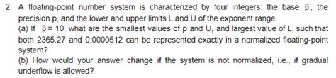 Solved 2 A Floating Point Number System Is Characterized By