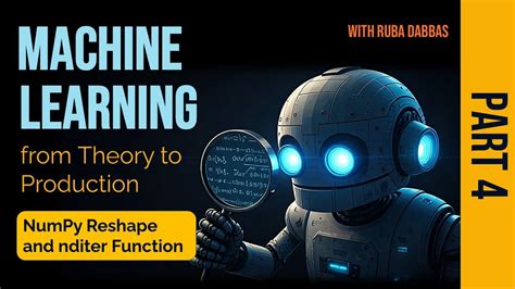 12 Numpy For Machine Learning Numpy Reshape And Nditer Functions