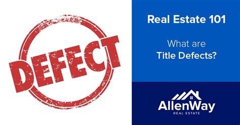 Allenway Real Estate · Real Estate 101 · What Are Title Defects
