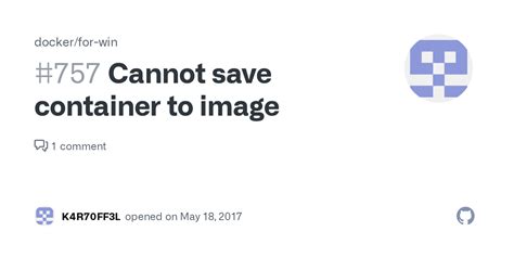 Cannot Save Container To Image · Issue 757 · Dockerfor Win · Github