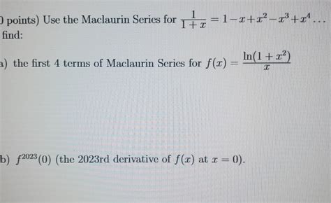 Solved Points ﻿use The Maclaurin Series For