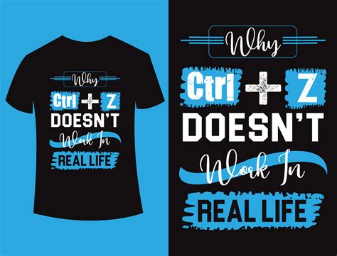 Why Ctrl Z Doesn T Work In Real Life T Shirt Design Print Ready Vector Vector Art At