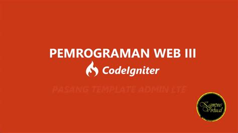 Tutorial Pasang Template Admin Lte Codeigniter Kampus Virtual Youtube