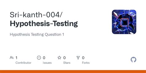 GitHub Sri Kanth Hypothesis Testing Hypothesis Testing Question