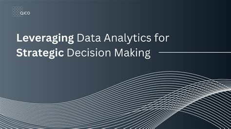 Leveraging Data Analytics For Strategic Decision Making
