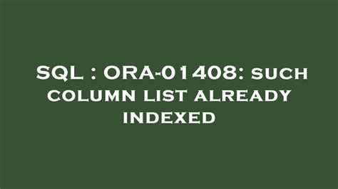 Sql Ora 01408 Such Column List Already Indexed Youtube