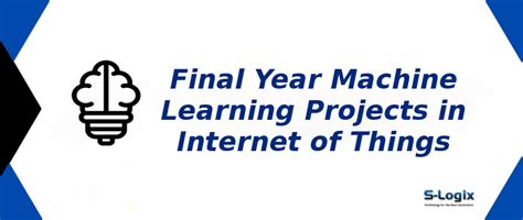 Final Year Machine Learning Projects In Internet Of Things 2026 S Logix