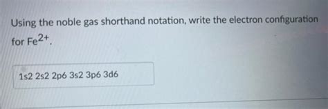 Solved Using The Noble Gas Shorthand Notation Write The